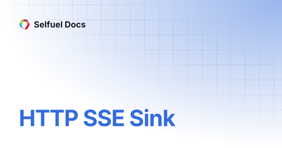 HTTP SSE Sink | Selfuel Docs