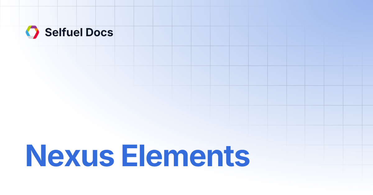 Nexus Elements | Selfuel Docs