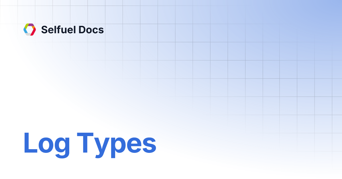 Log Types | Selfuel Docs