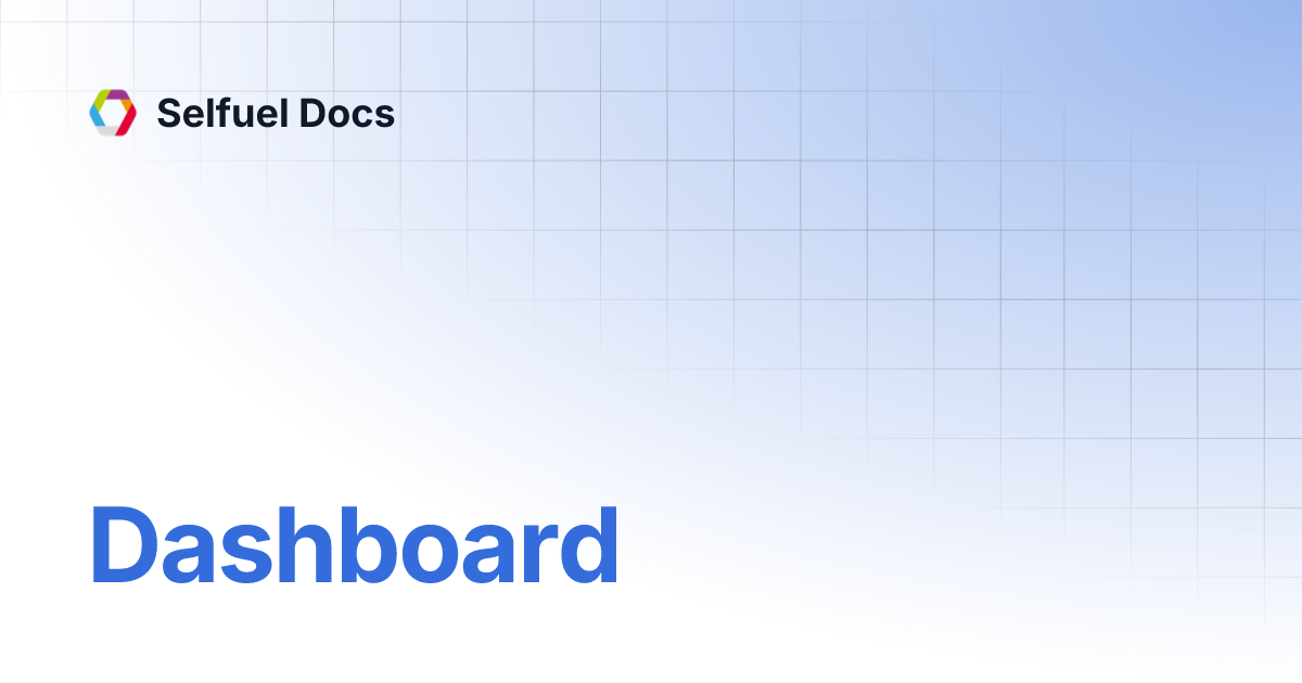 Dashboard | Selfuel Docs